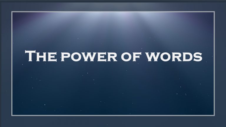 THE POWER OF WORDS